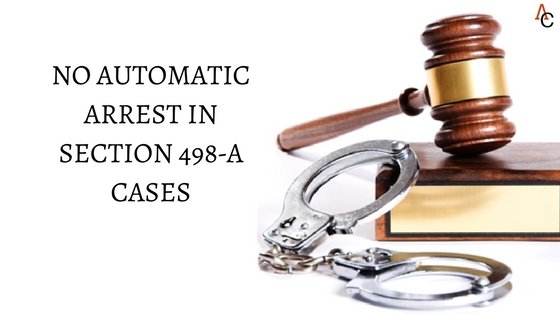 NO AUTOMATIC ARREST IN SECTION 498-A CASES | Legal Shots