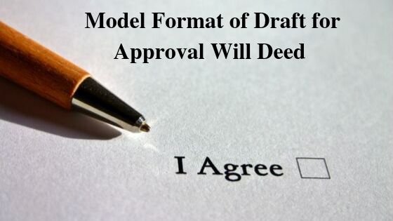 Model Format of Draft for Approval Will Deed | Legal Shots