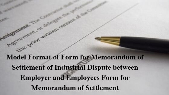 Model Format of Form for Memorandum of Settlement of Industrial Dispute ...