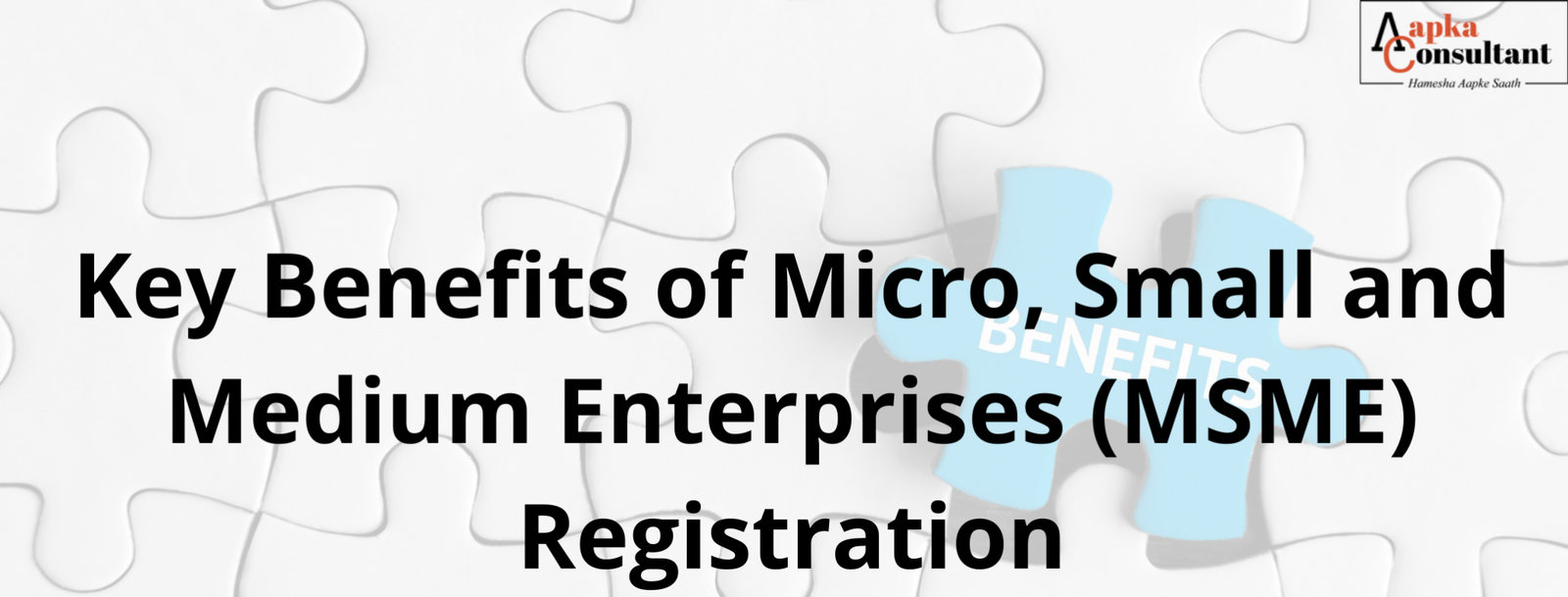 Key Benefits of Micro, Small and Medium Enterprises (MSME) Registration | Legal Shots